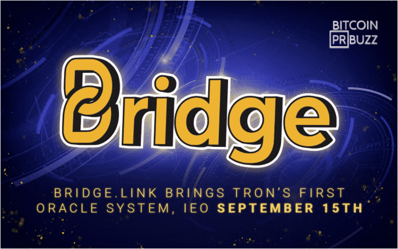 Bridge.link Brings TRON’s First Oracle System, with BW IEO Launching on 15th September