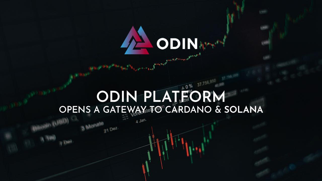 Odin Platform opens a gateway to Cardano & Solana