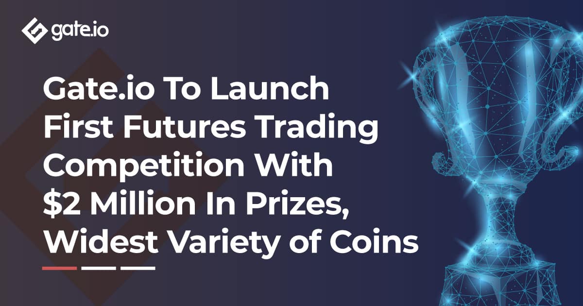Gate.io To Launch First Futures Trading Competition With $2 Million In ...