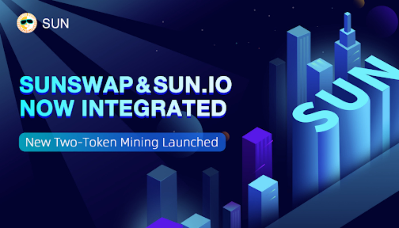 SunSwap and SUN.io Now Integrated with New Two-Token Mining Launched